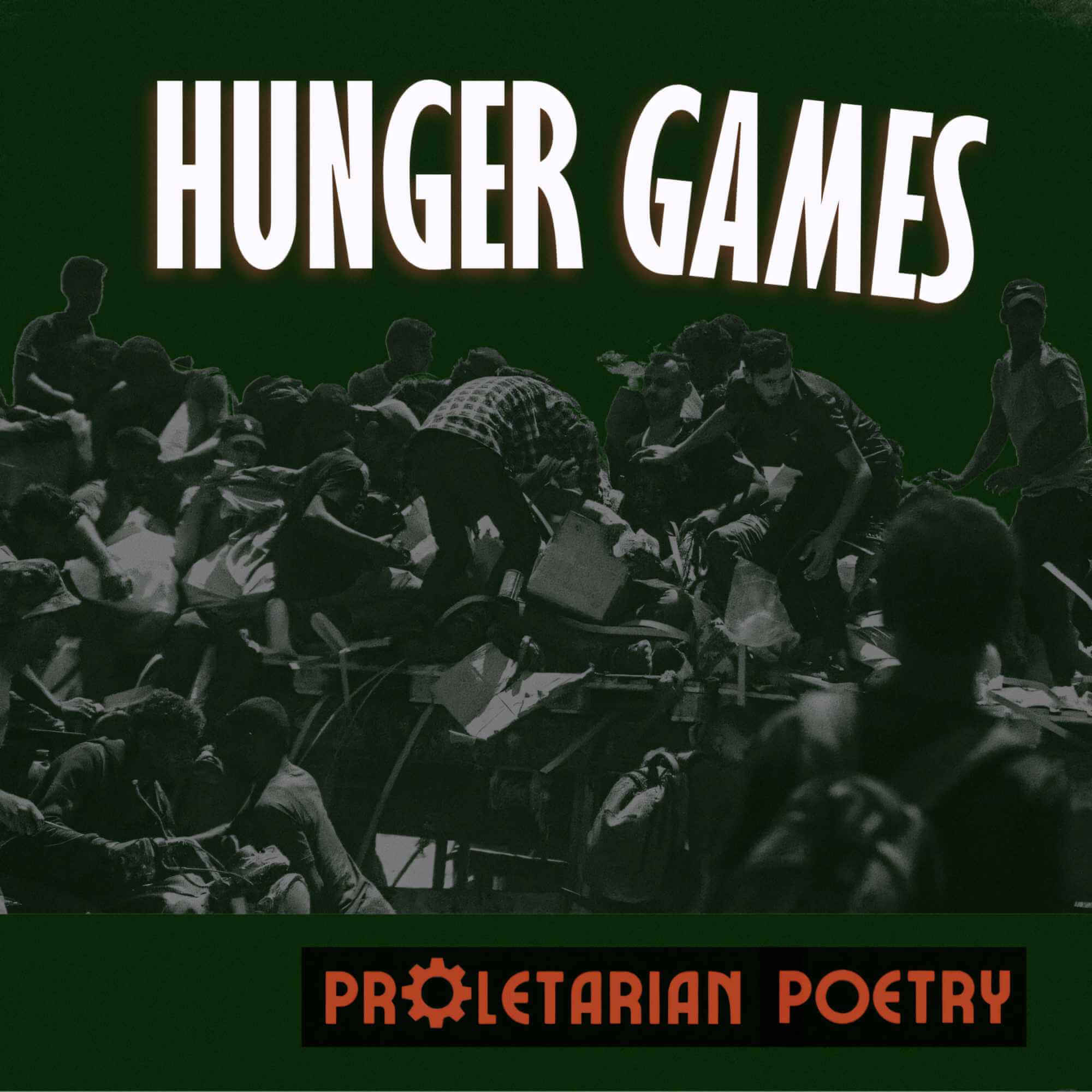 Proletarian Poetry - Hunger Games (Discover) • Electrozombies